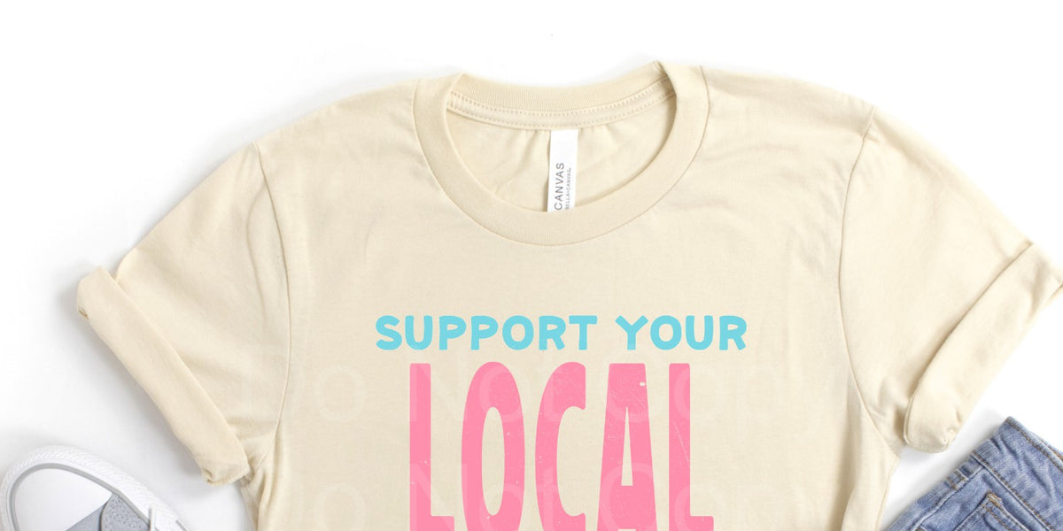 Support Local Everything DTF Transfer – Wills Creek Designs