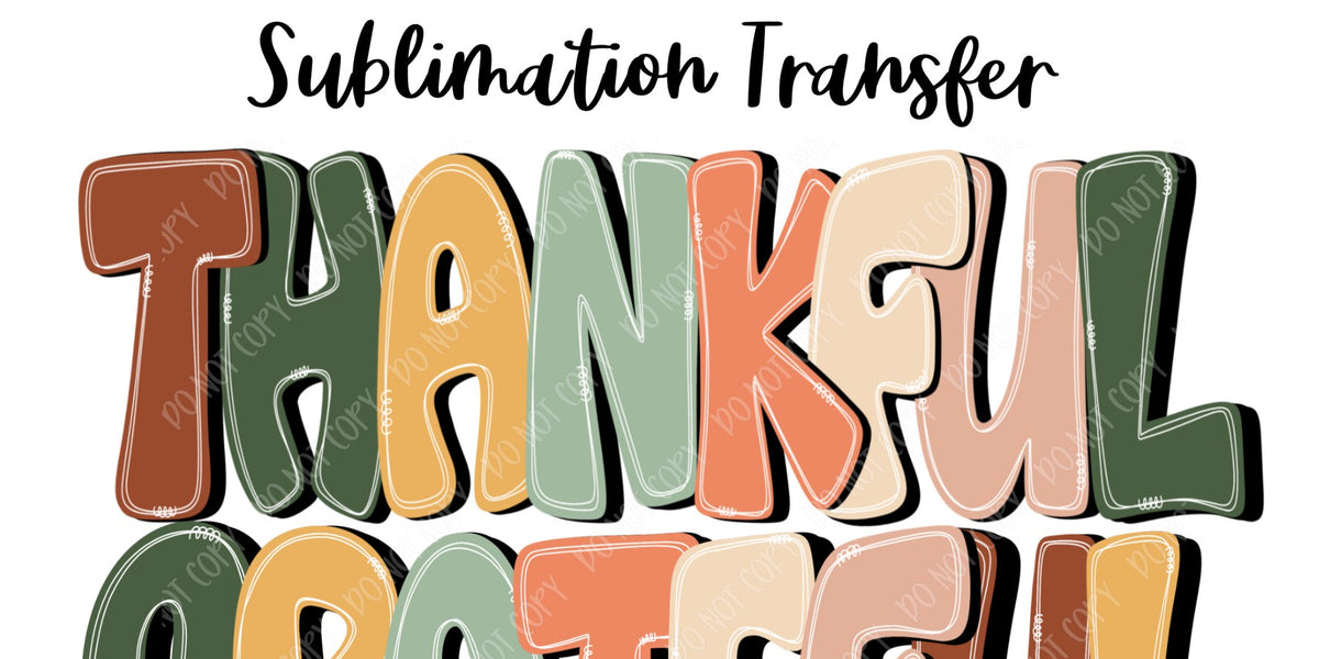 Thankful Grateful Blessed Sublimation Transfer – Wills Creek Designs