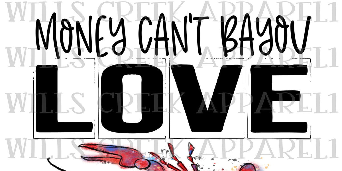 Money Cant Bayou Love ebut it can Bayou Crawfish Sublimation Transfer ...