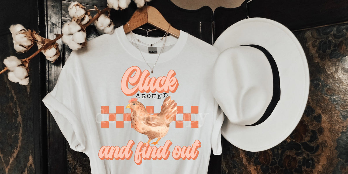 Cluck Around Screen Print High Heat Transfer T99 – Wills Creek Designs